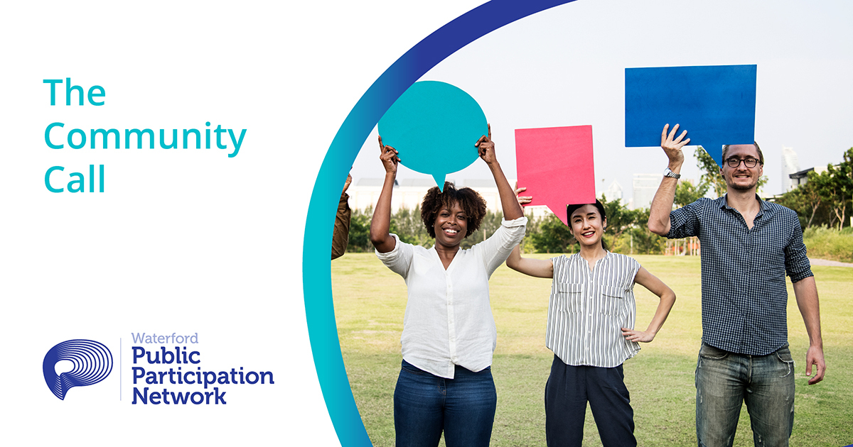 PUBLIC PARTICIPATION NETWORK - The Community Call - Waterford PPN